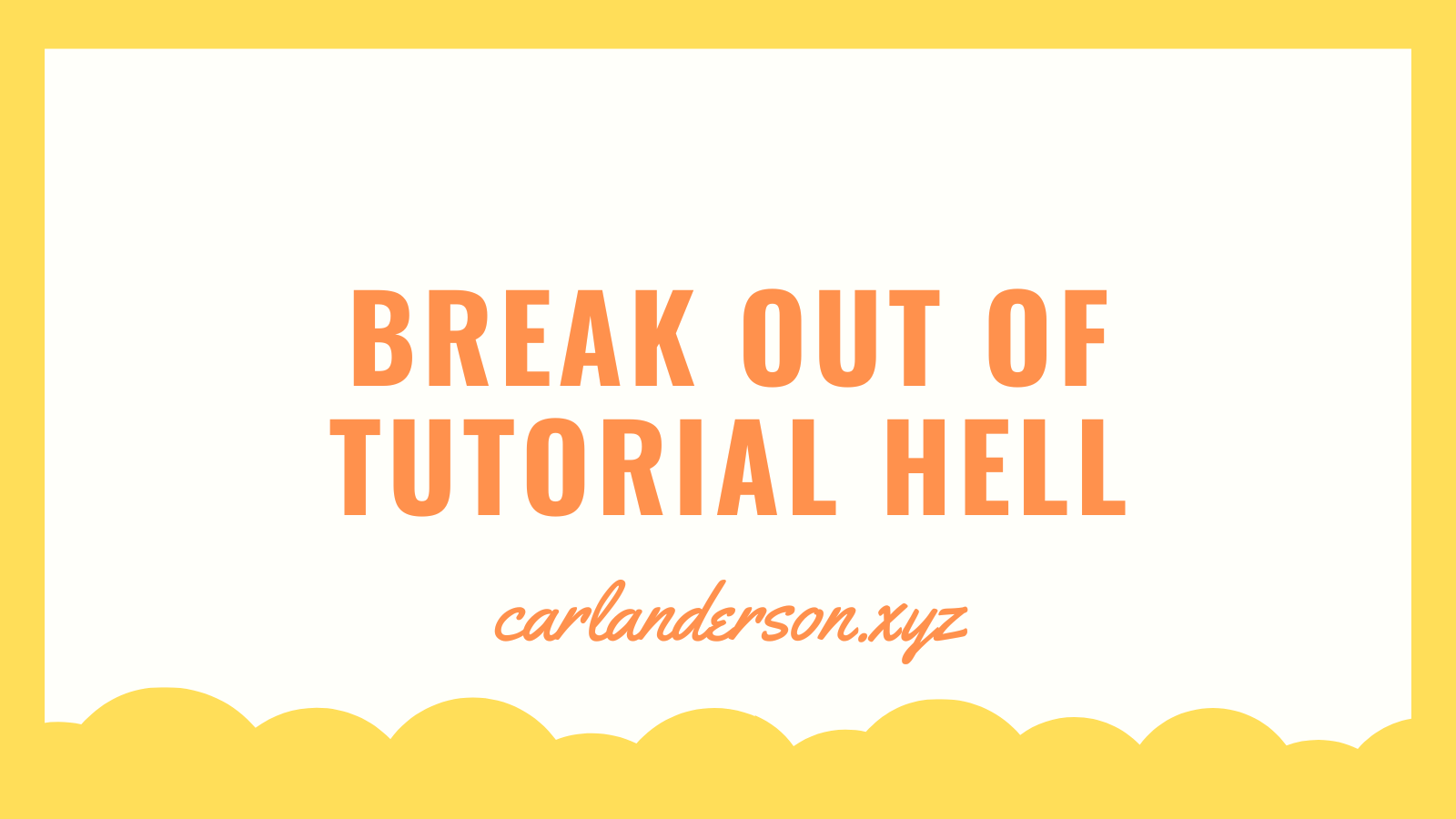 Break out of Tutorial Hell - What to Do When You're Going Nowhere